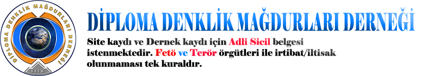 Diploma Denklik Mağdurları Derneği - Diploma Denklik Mağdurları Derneği